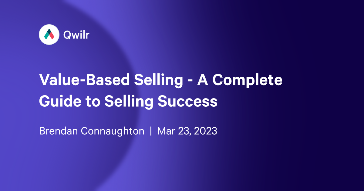 Value-Based Selling - A Complete Guide to Selling Success