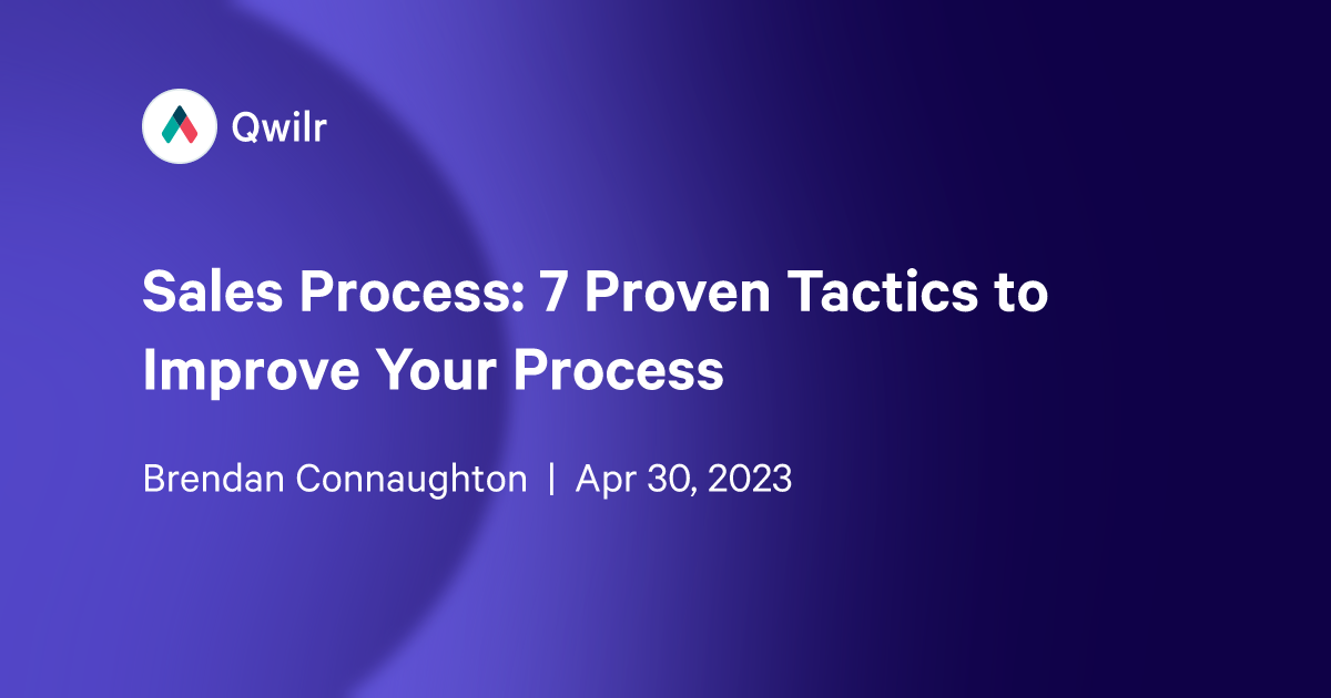Sales Process: 7 Proven Tactics to Improve Your Process