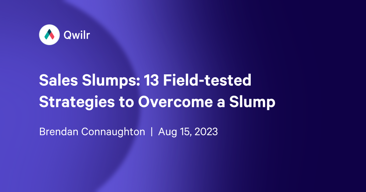 Sales Slumps: 13 Field-tested Strategies to Overcome a Slump