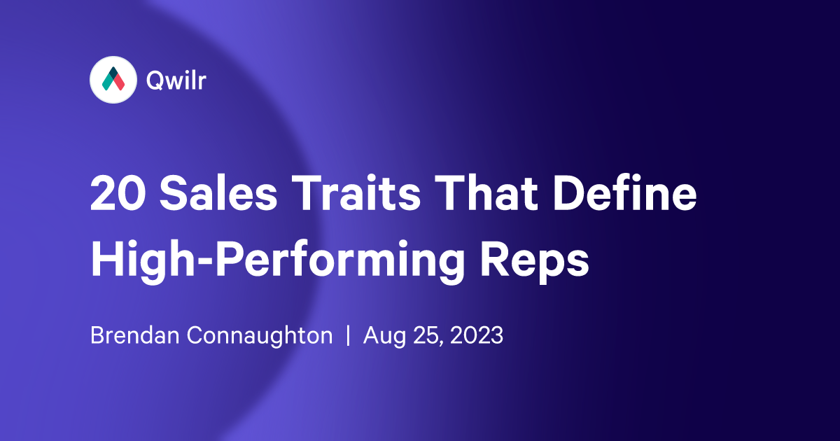 20 Sales Traits That Define High-Performing Reps | Qwilr