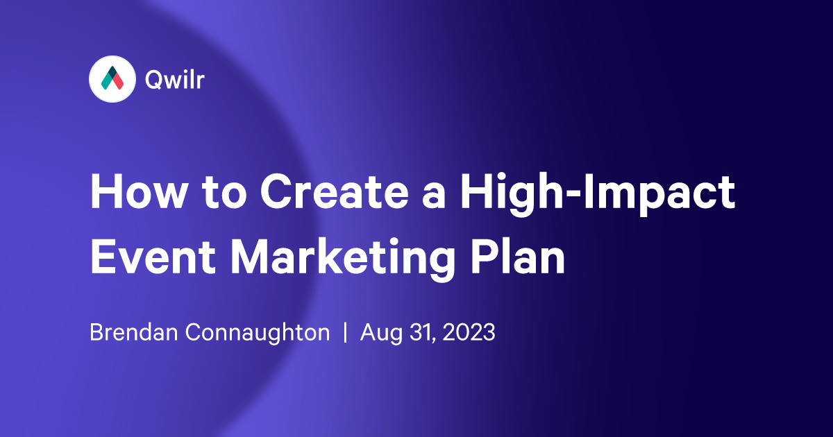 How to Create a High-Impact Event Marketing Plan | Qwilr