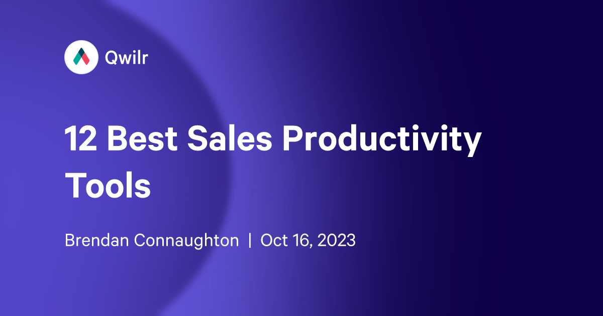 12 Best Sales Productivity Tools: Empowering Your Team to Close Deals