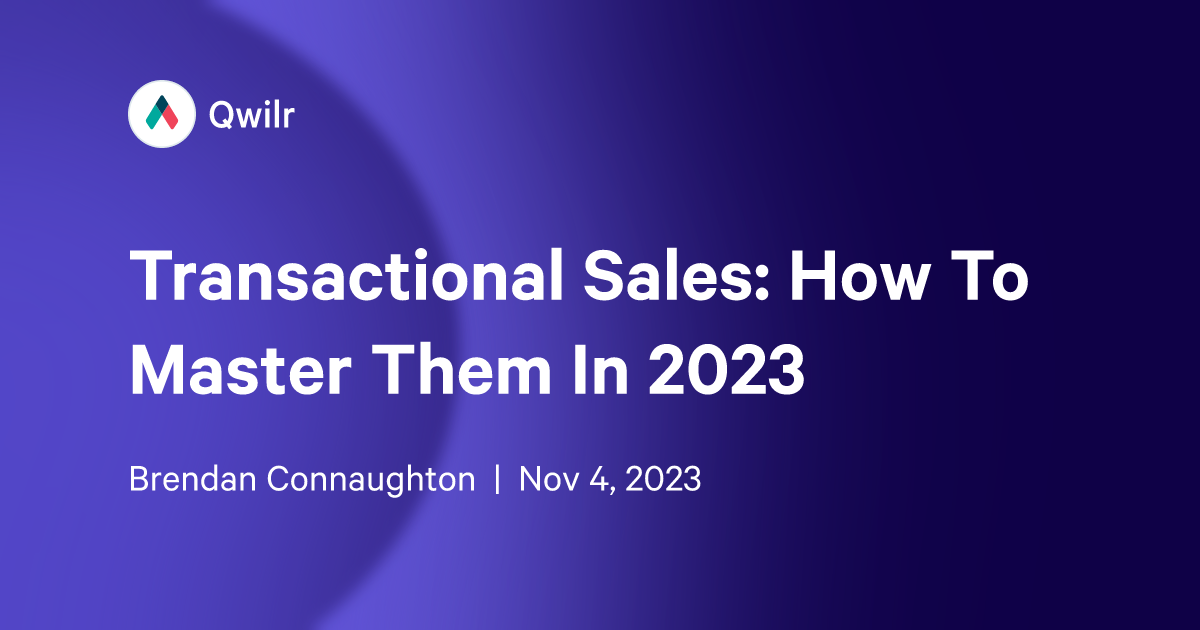 Transactional Sales: How To Master Them In 2023