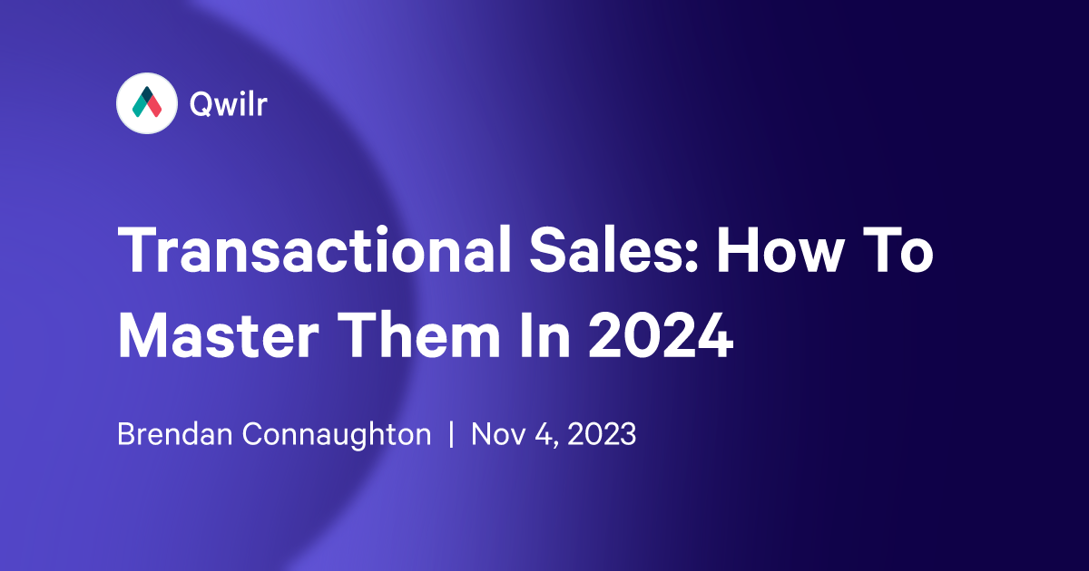 Transactional Sales: How To Master Them In 2024
