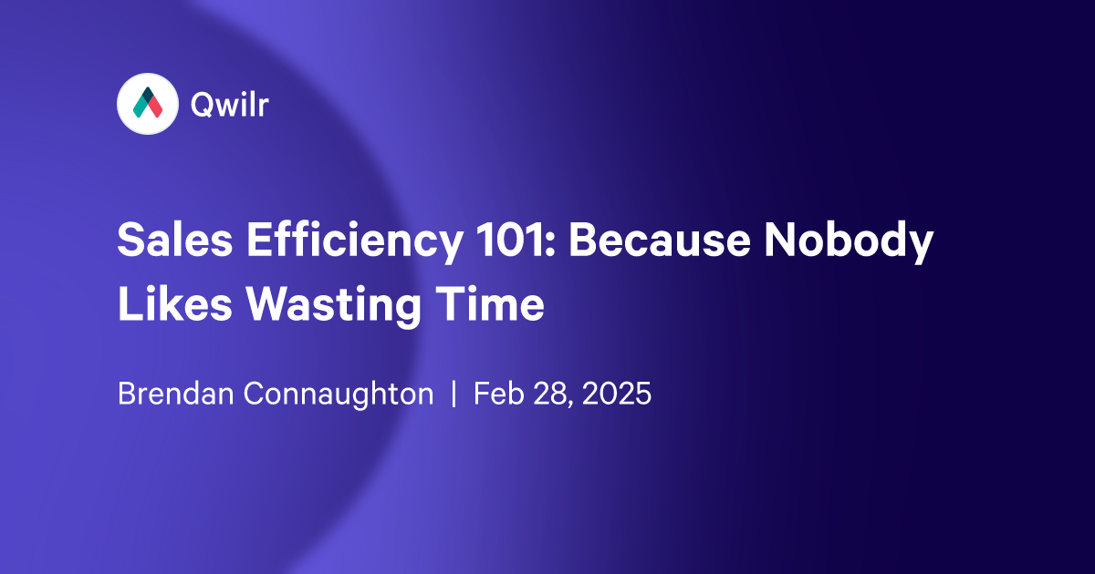 Sales Efficiency 101: Because Nobody Likes Wasting Time