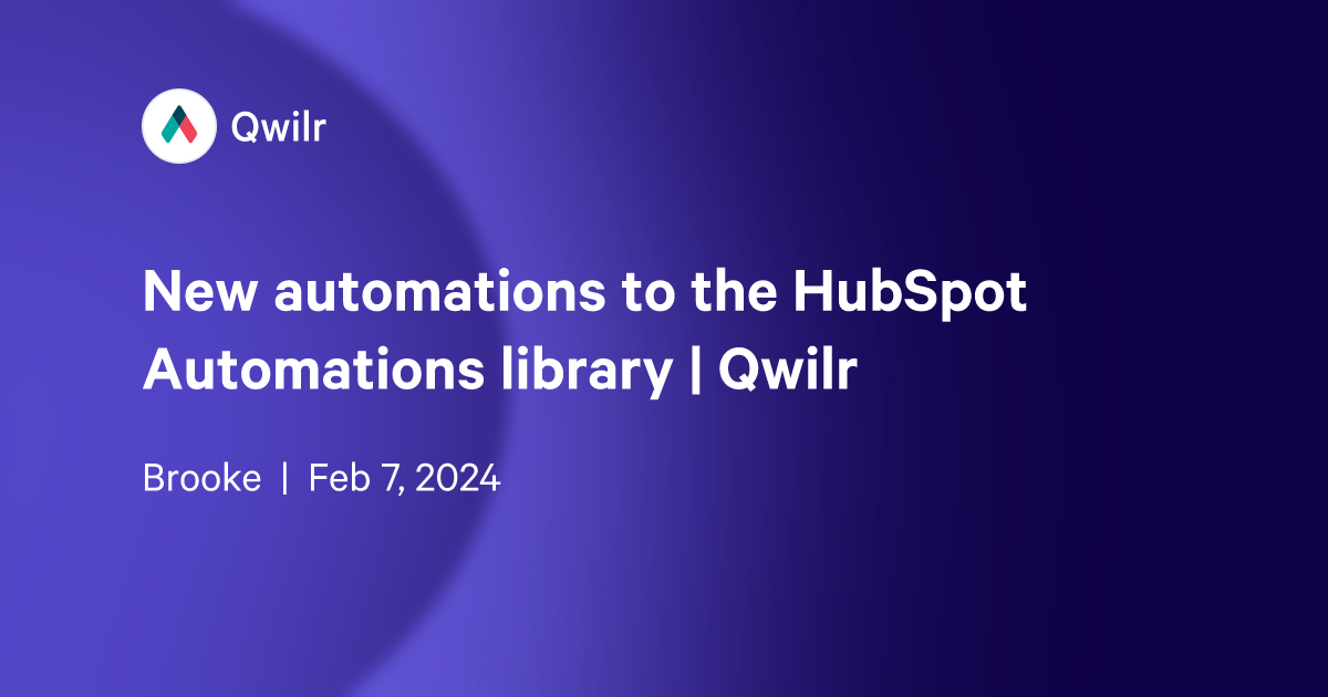 New automations to the HubSpot Automations library | Qwilr