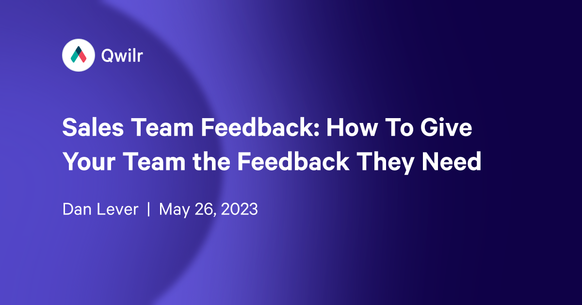 Sales Feedback: How to Give Teams the Feedback They Need