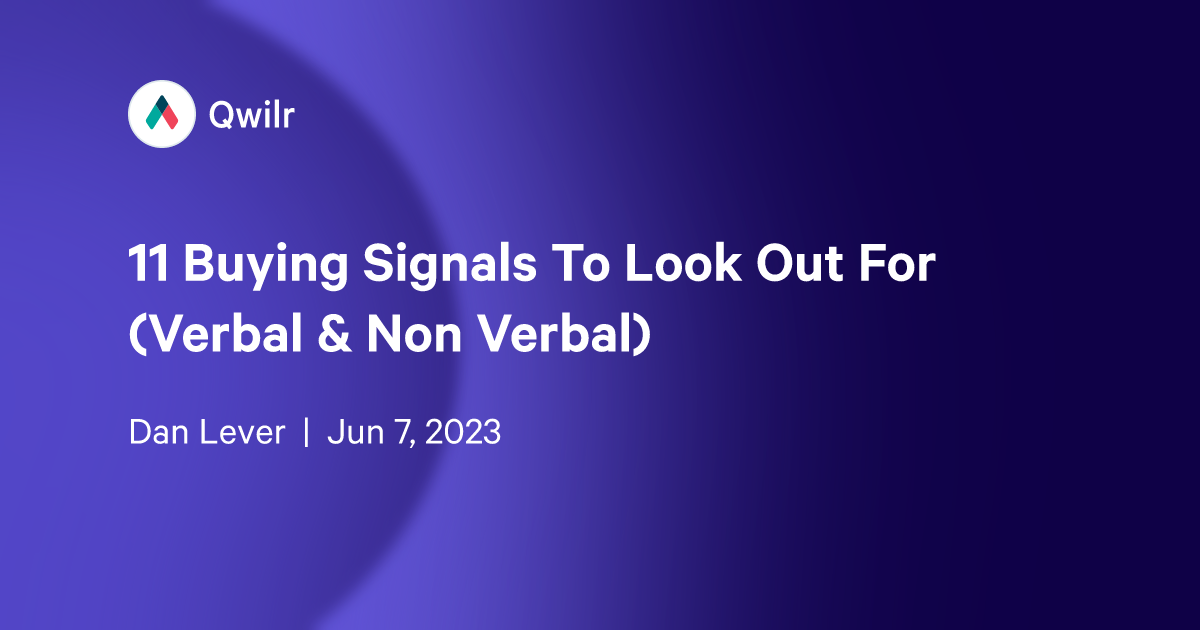 11 Buying Signals To Look Out For (Verbal & Non Verbal) [2023]