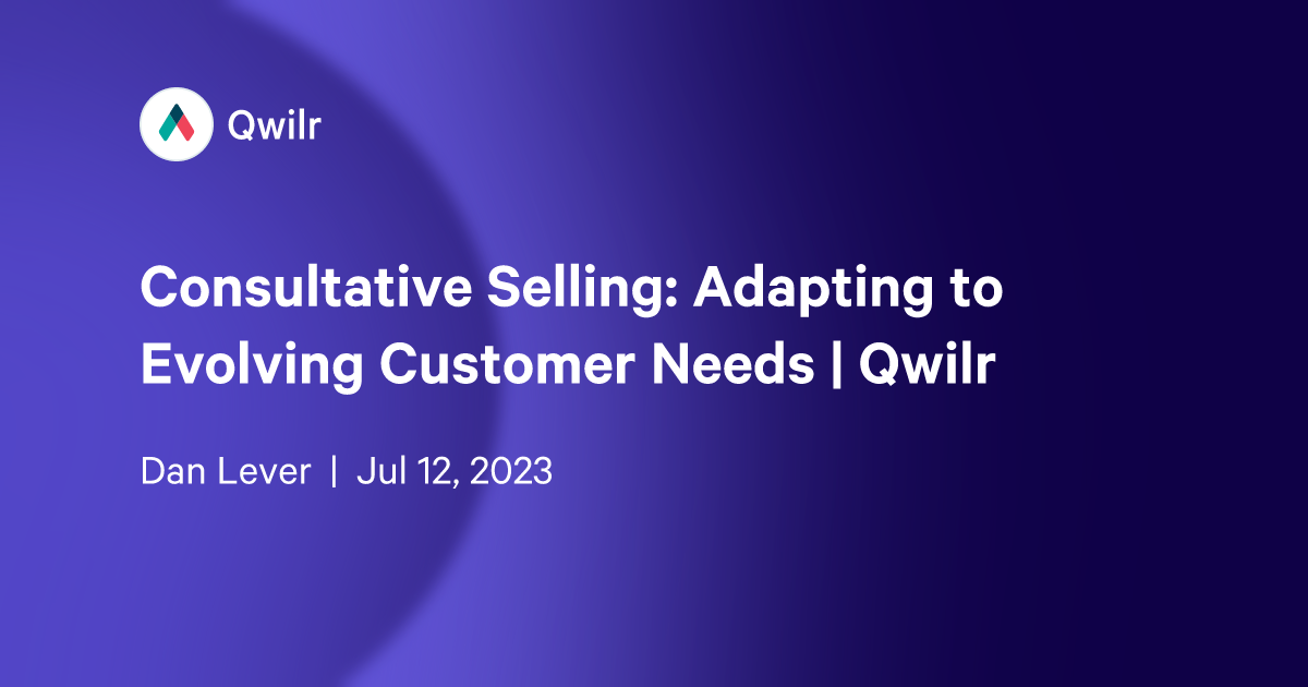What is Consultative Selling & How to Adapt to Customer Needs