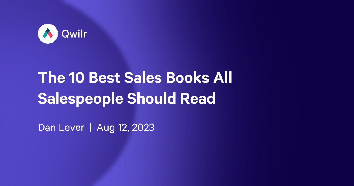 The 10 Best Sales Books All Salespeople Should Read | Qwilr