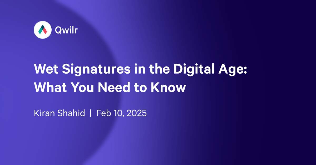 Wet Signatures in the Digital Age: What You Need to Know