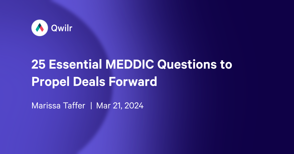 25 Essential MEDDIC Questions to Propel Deals Forward