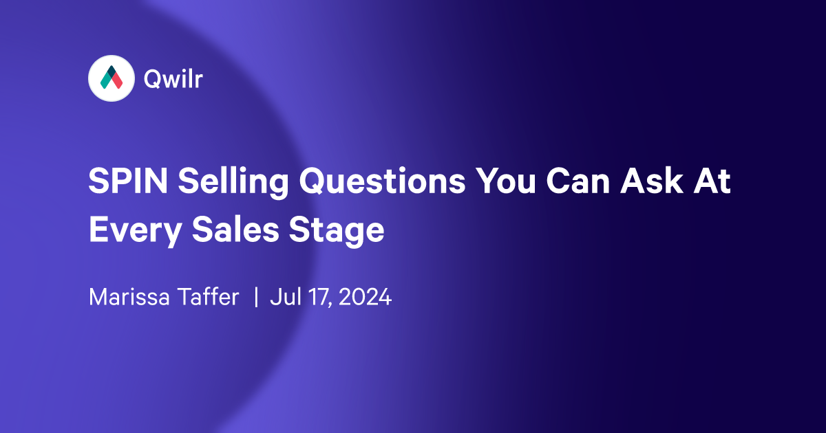 SPIN Selling Questions You Can Ask At Every Sales Stage