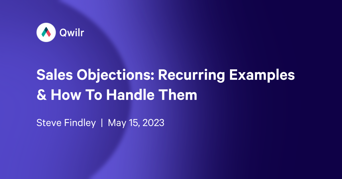 Sales Objections: Recurring Examples & How To Handle Them | Qwilr