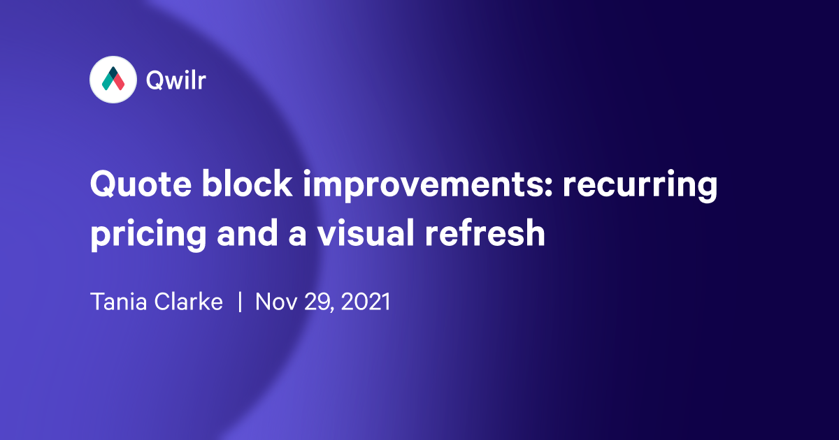 Quote block improvements: recurring pricing and a visual refresh | Qwilr