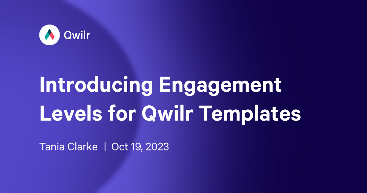 Introducing Engagement Levels for Qwilr Templates