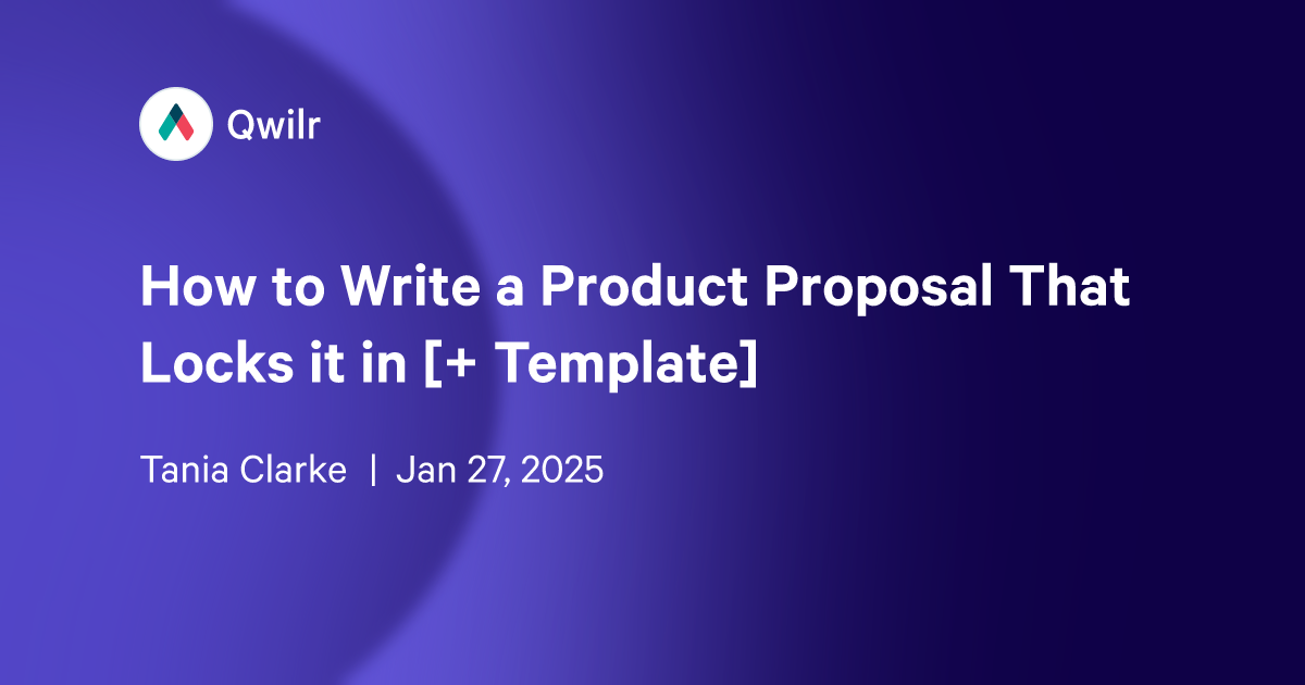 How to Write a Product Proposal That Locks it in [+ Template]