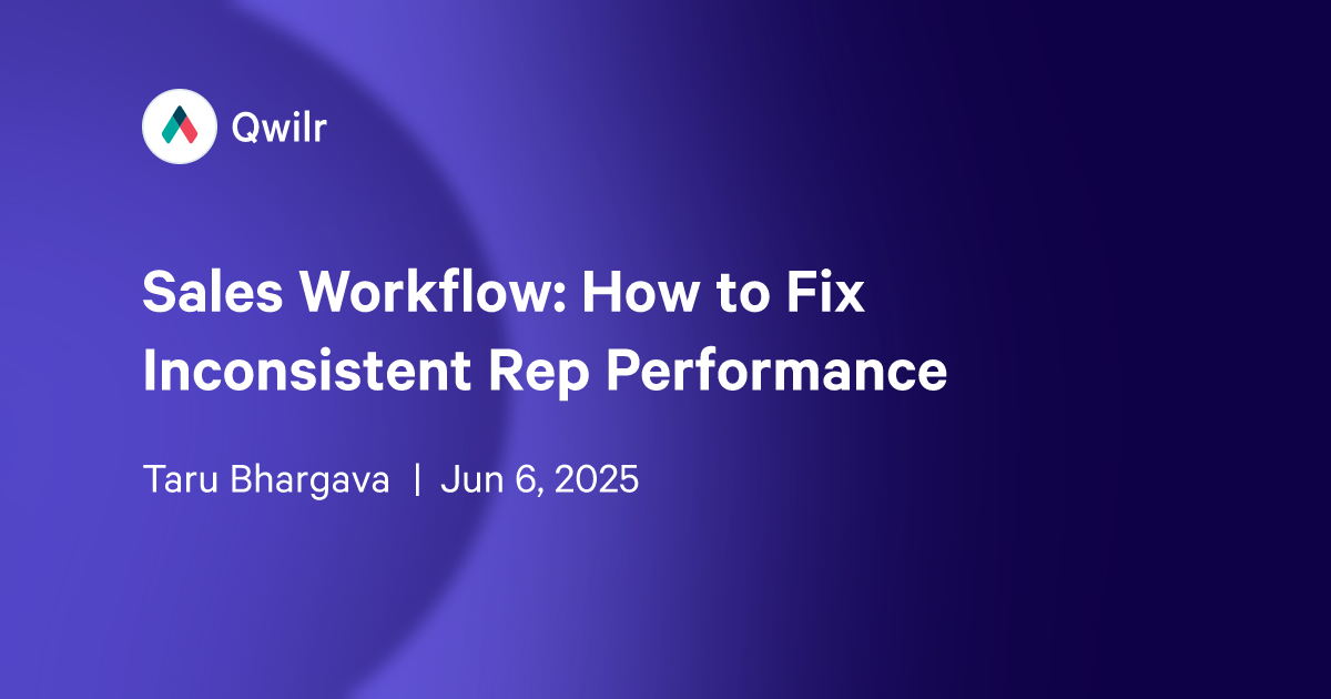 Sales Workflow: How to Fix Inconsistent Rep Performance