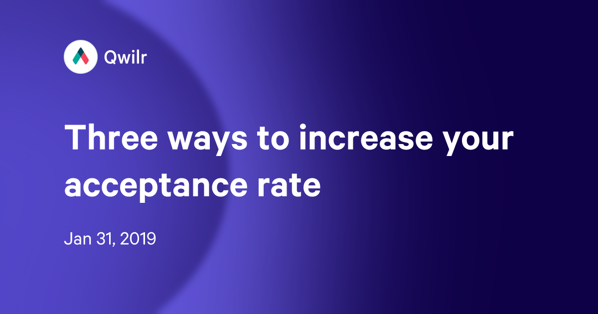 Three ways to increase your acceptance rate | Qwilr