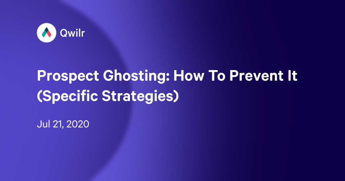 Prospect Ghosting: How To Prevent It (Specific Strategies)