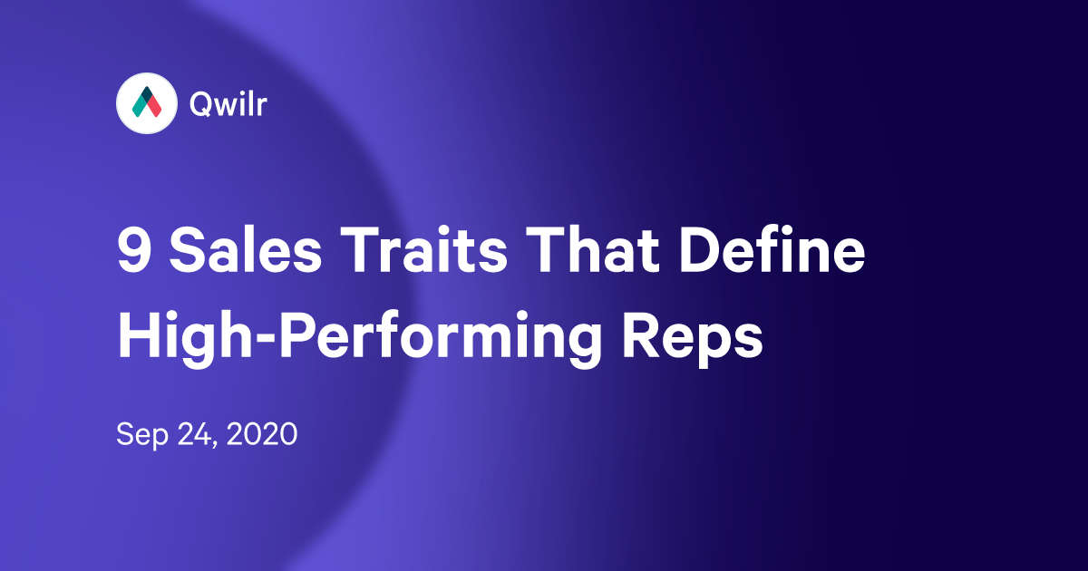 9 Sales Traits That Define High-Performing Reps | Qwilr