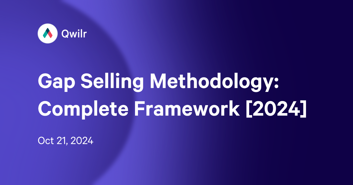 Gap Selling: What It Is & How to Master It for Sales Success