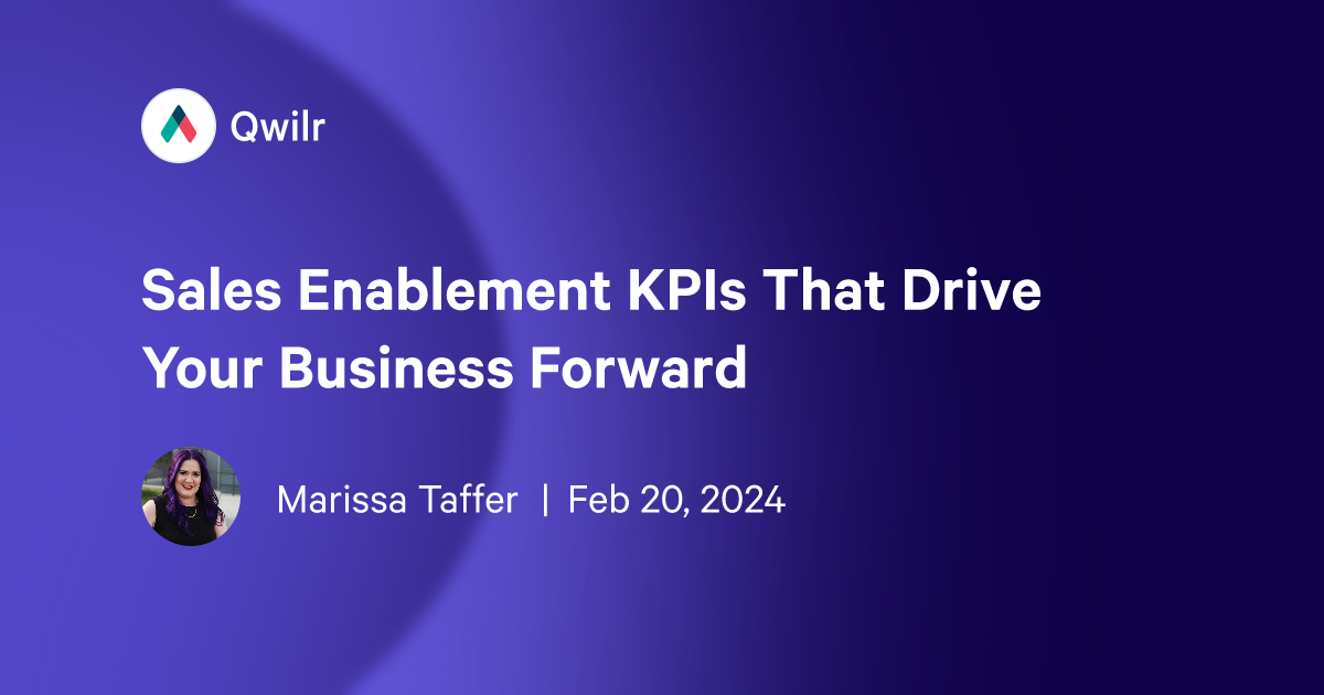 Sales Enablement KPIs That Drive Your Business Forward Sales Enablement KPIs That Drive Your Business Forward